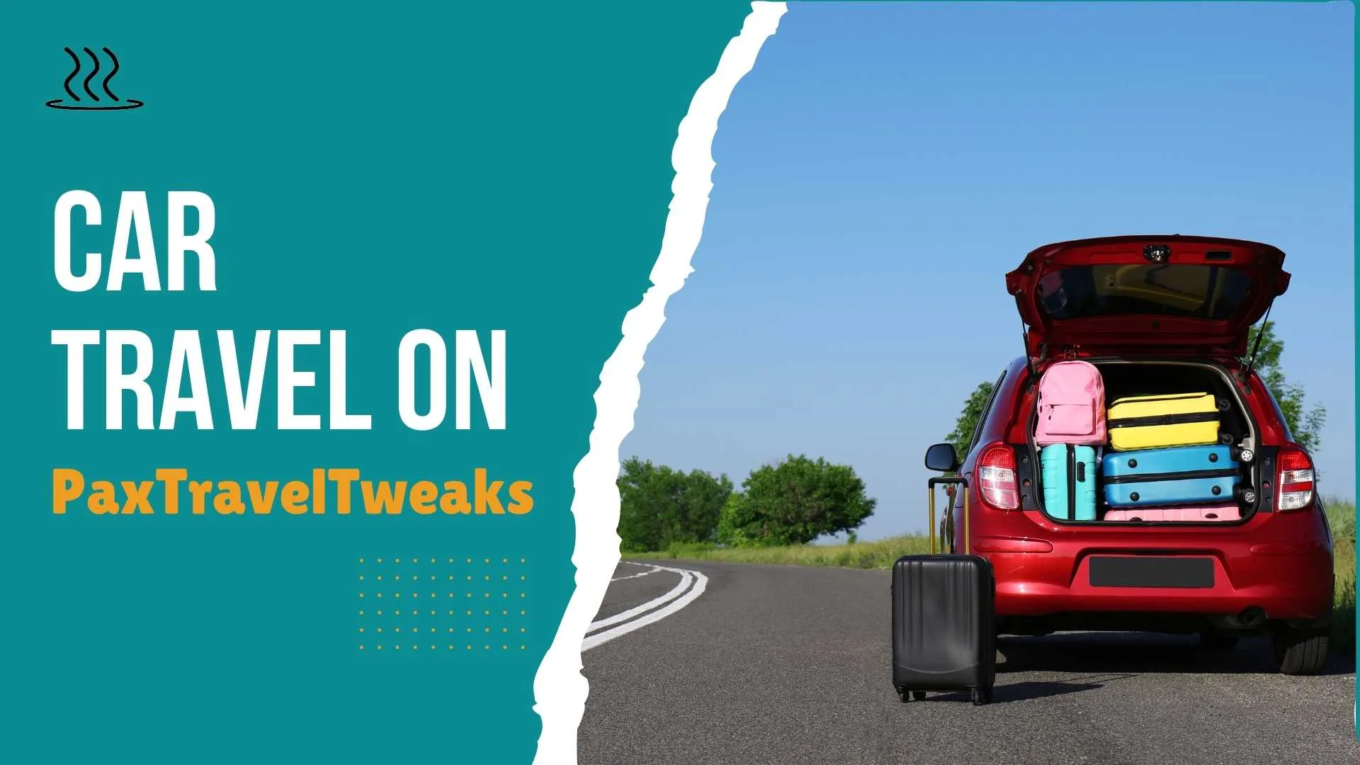 Car Travel on PaxTravelTweaks: The Ultimate Road Trip Guide