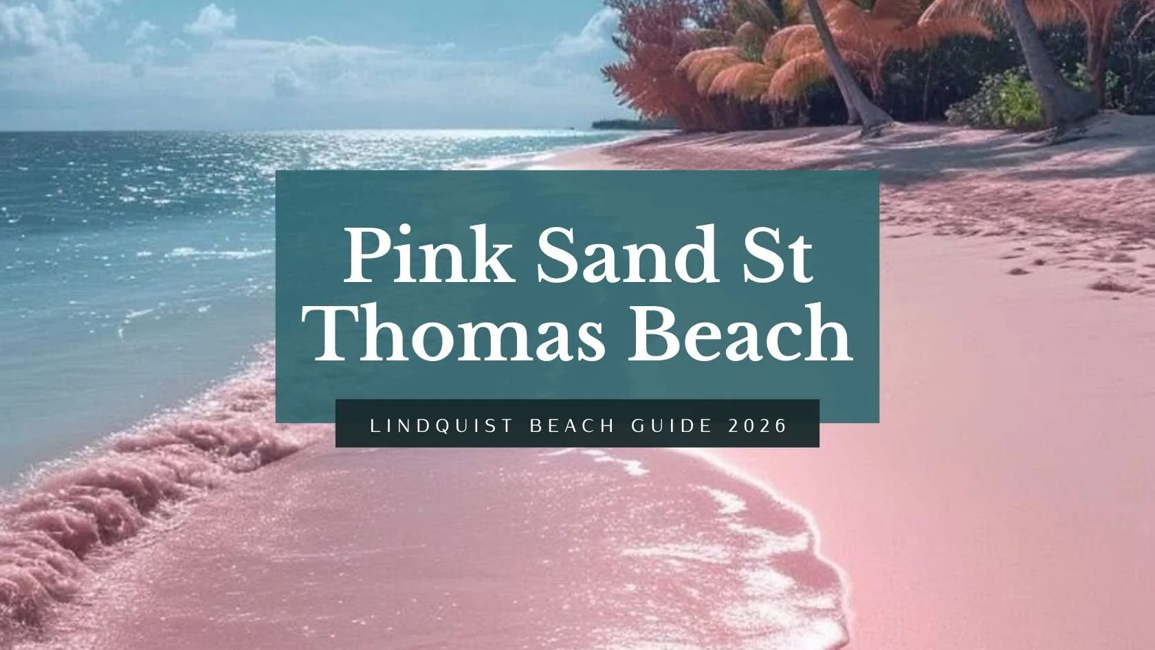 Pink Sand St Thomas Beach: Lindquist Beach Guide 2026